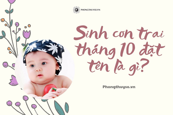 Hướng dẫn đặt tên con trai năm 2023 thu hút may mắn và vận khí